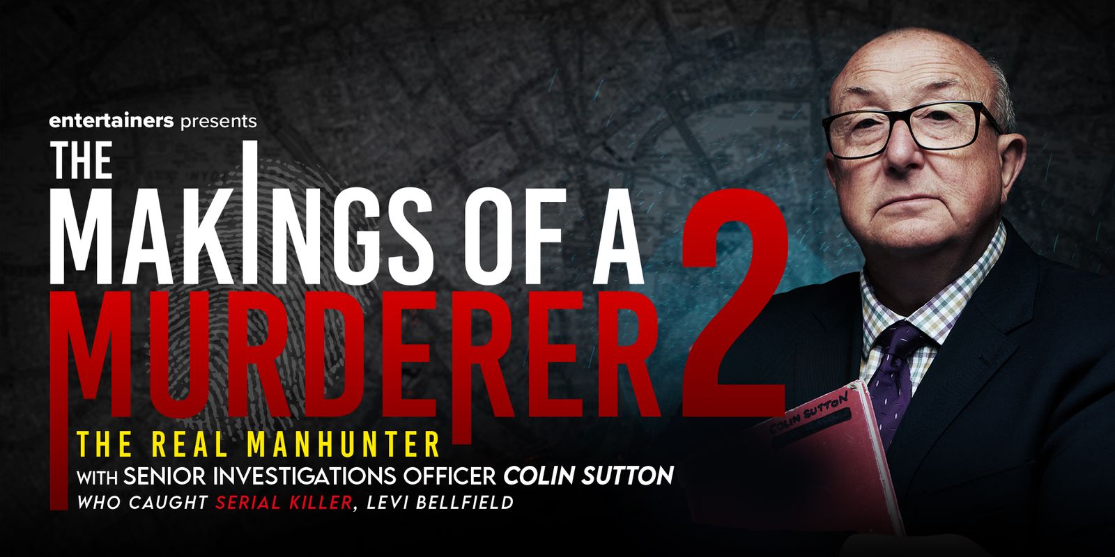 The Makings of a Murderer 2 - The Real Manhunter | Tour Dates & Tickets