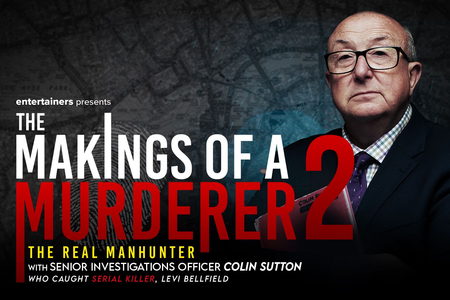 The Makings of a Murderer 2 - The Real Manhunter | Tour Dates & Tickets